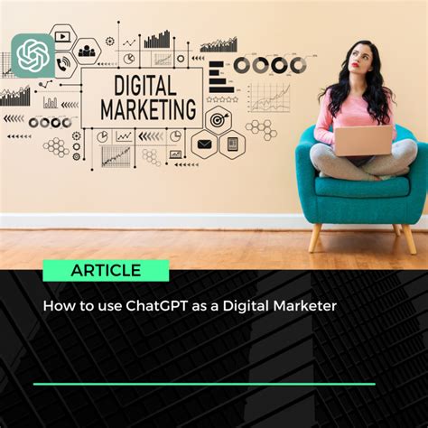 How To Use Chatgpt As A Digital Marketer