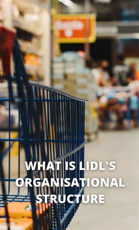 Everything You Need To Know About Lidl Organisational Structure Organizational Structure