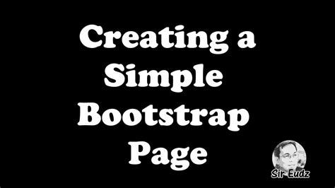 Creating A Simple Bootstrap Page By Sir Eudz Youtube