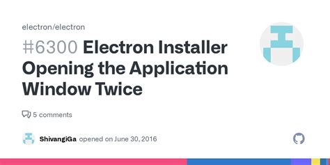 Electron Installer Opening The Application Window Twice · Issue 6300