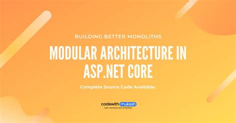 Modular Architecture In Aspnet Core Building Better Monoliths Codewithmukesh