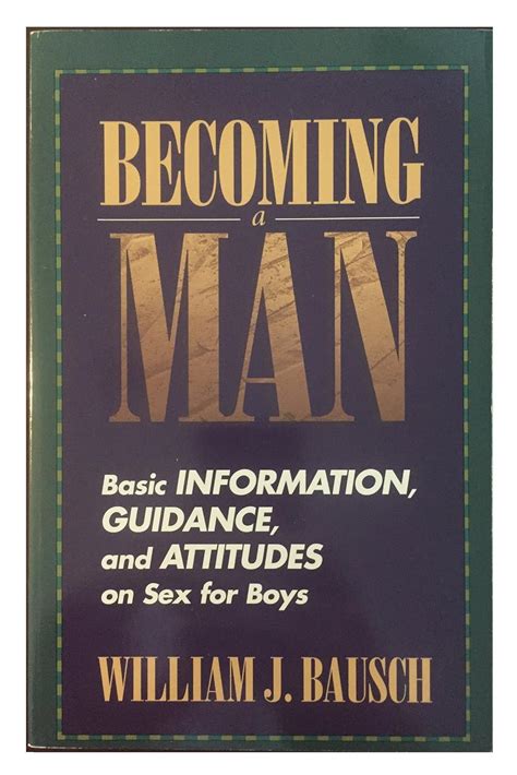 Becoming A Man Basic Information Guidance And Attitudes On Sex For