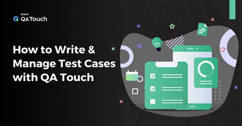 How To Write And Manage Test Cases With QA Touch