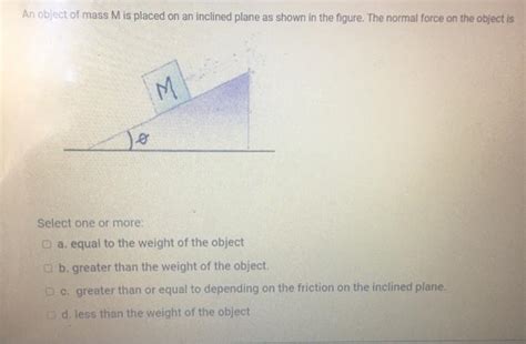 Solved An Object Of Mass M Is Placed On An Inclined Plane As Chegg