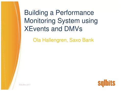 ppt building a performance monitoring system using xevents and dmvs