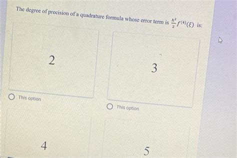 Solved The Degree Of Precision Of A Quadrature Formula Whose
