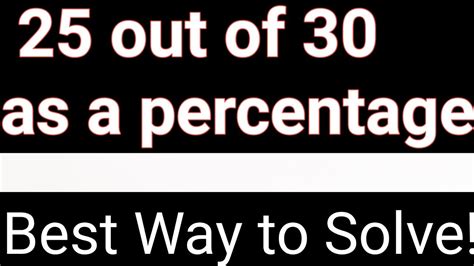 25 Out Of 30 As A Percentagewhat Is 2530 As A Percentagefraction