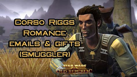 Swtor Love Letters And Ts From Corso Riggs Female Smuggler Love