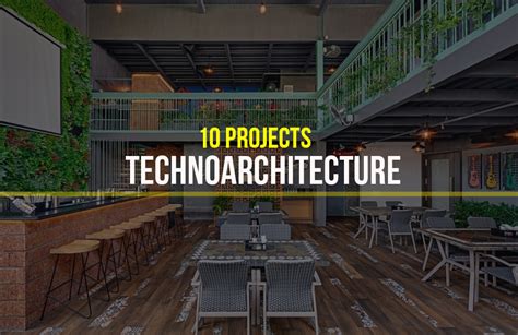 Techno Architecture 10 Iconic Projects RTF Rethinking The Future