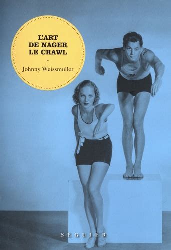 Lart De Nager Le Crawl De Johnny Weissmuller Grand Format Livre