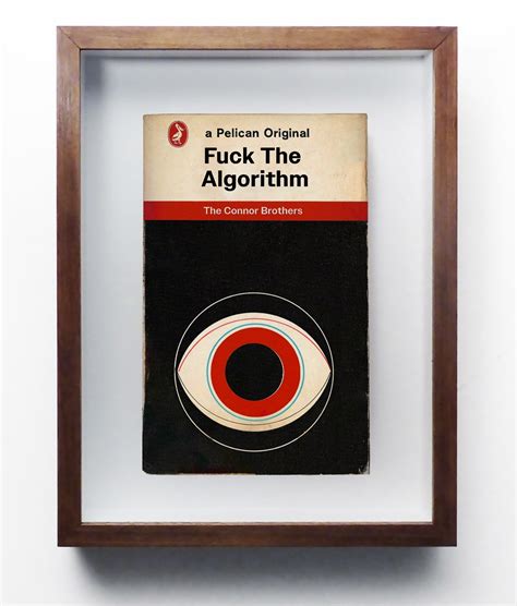 Fuck The Algorithm Ap 34 The Connor Brothers Clarendon Fine Art