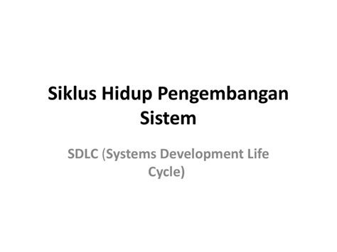 PENGEMBANGAN SIKLUS HIDUP SISTEM
