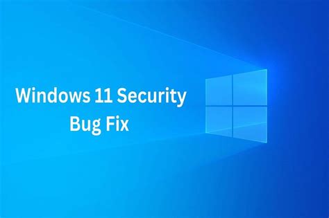 windows 11 security bug fix debacle a messy episode for microsoft