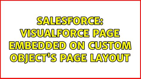 Salesforce Visualforce Page Embedded On Custom Objects Page Layout Youtube
