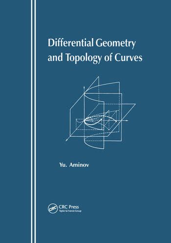 Differential Geometry And Topology Of Curves CRC Press Book