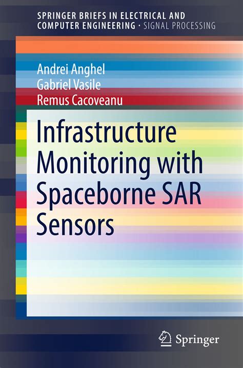 Infrastructure Monitoring With Spaceborne Sar Sensors Ebook By Remus Cacoveanu Epub Rakuten