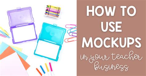 How To Use Mockups In Your Teacher Business