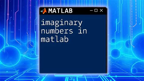 Mastering Matlab Imaginary Number Essentials