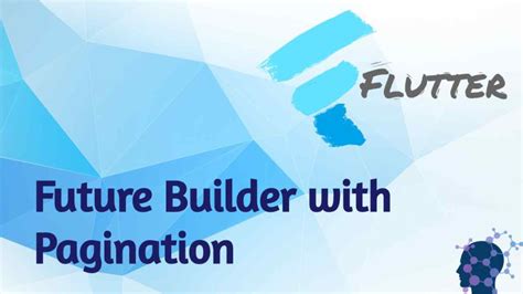 Flutter Future Builder With Pagination Futures