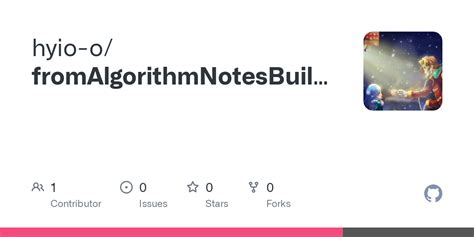GitHub Hyio O FromAlgorithmNotesBuildConnectDrawIO