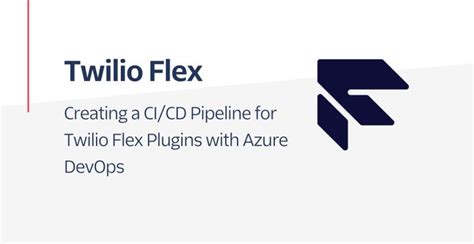 🧑‍💻 Matija Vrzan On Linkedin Creating A Cicd Pipeline For Twilio Flex