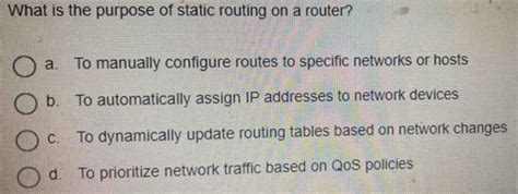 solved what is the purpose of static routing on a router a to manually configure routes to