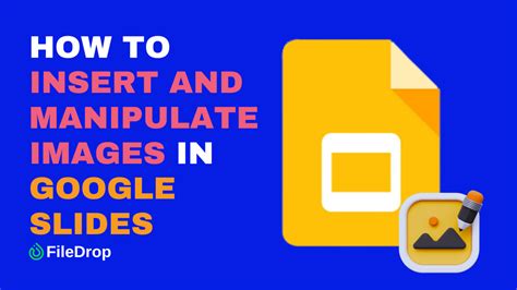 How To Insert And Manipulate Images In Google Slides FileDrop