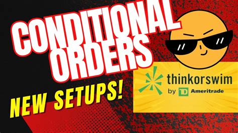 Thinkorswim Tutorial Unlocking The Power Of Conditional Orders Youtube