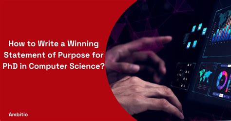 How To Write A Winning Statement Of Purpose For PhD In Computer Science Ambitio