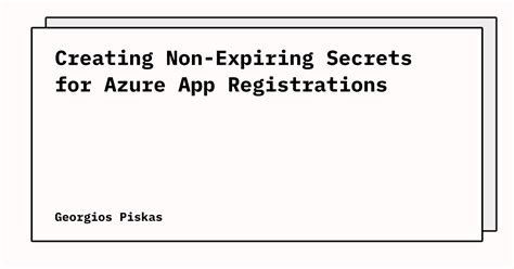 Georgios Piskas Creating Non Expiring Secrets For Azure App Registrations