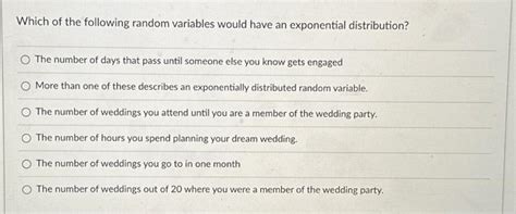 Solved Which Of The Following Random Variables Would Have An