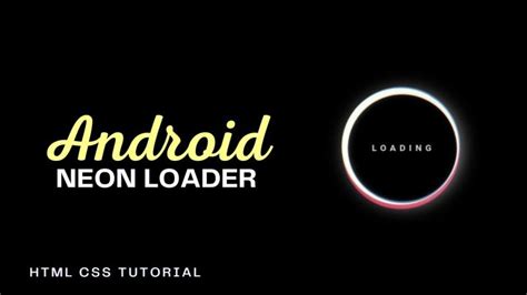 Code Companion En Linkedin Android Neon Loading Screen Animation Html Css Tutorial Css Loading