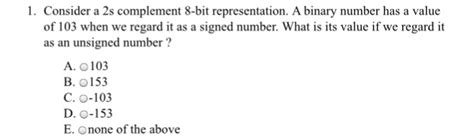Solved Consider A 2s Complement 8 Bit Representation A