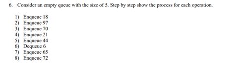 Solved 6 Consider An Empty Queue With The Size Of 5 Step