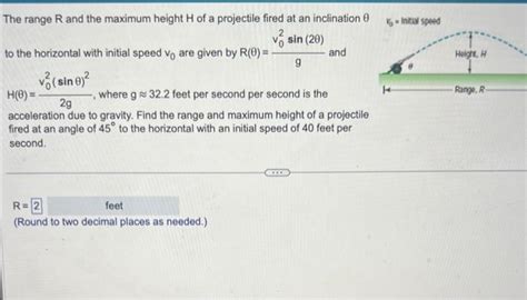 Solved The Range R And The Maximum Height H Of A Projectile Chegg