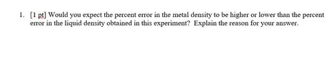 Solved Pt Would You Expect The Percent Error In The Chegg
