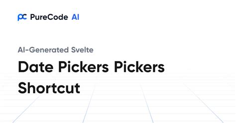 develop svelte date pickers pickers shortcut ai makes easy