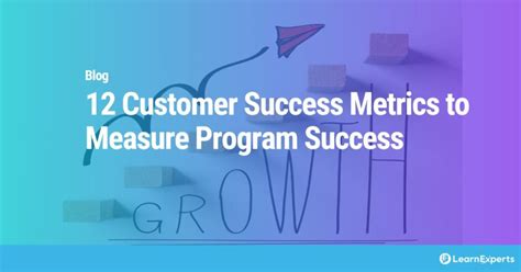 12 Customer Success Metrics To Gauge Success
