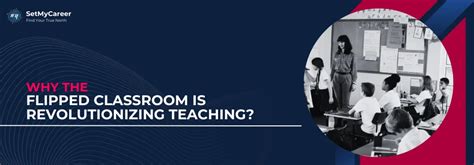 Why The Flipped Classroom Is Revolutionizing Teaching