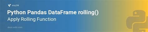 Python Pandas DataFrame Rolling Apply Rolling Function Vultr Docs