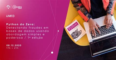 Python Do Zero Detectando Fraudes Em Bases De Dados Usando Abordagem Simples E Poderosa 1ª