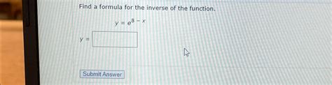 Solved Find A Formula For The Inverse Of The Chegg
