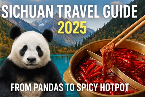 Sichuan Travel Guide 2026 From Pandas To Spicy Hotpot China