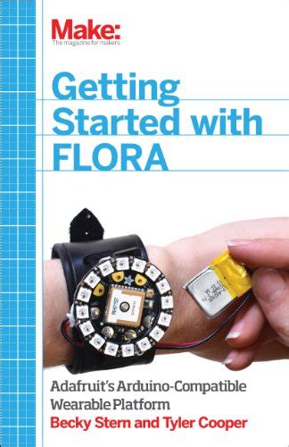 Getting Started With Adafruit Flora Making Wearables With An Arduino Compatible Electronics