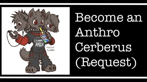 Become An Anthro Cerberus Request •nakoa Subs• Youtube