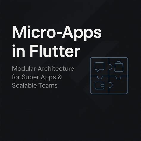 How To Build A Scalable Flutter App With Micro Apps Vishal Kumar S Posted On The Topic Linkedin
