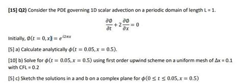 [15] Q2 Consider The Pde Governing 1d Scalar