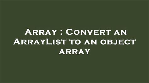 Array Convert An Arraylist To An Object Array Youtube