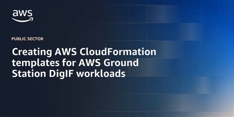 Creating Aws Cloudformation Templates For Aws Ground Station Di