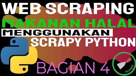 4 Web Scraping Makanan Halal Menggunakan Scrapy Python Youtube